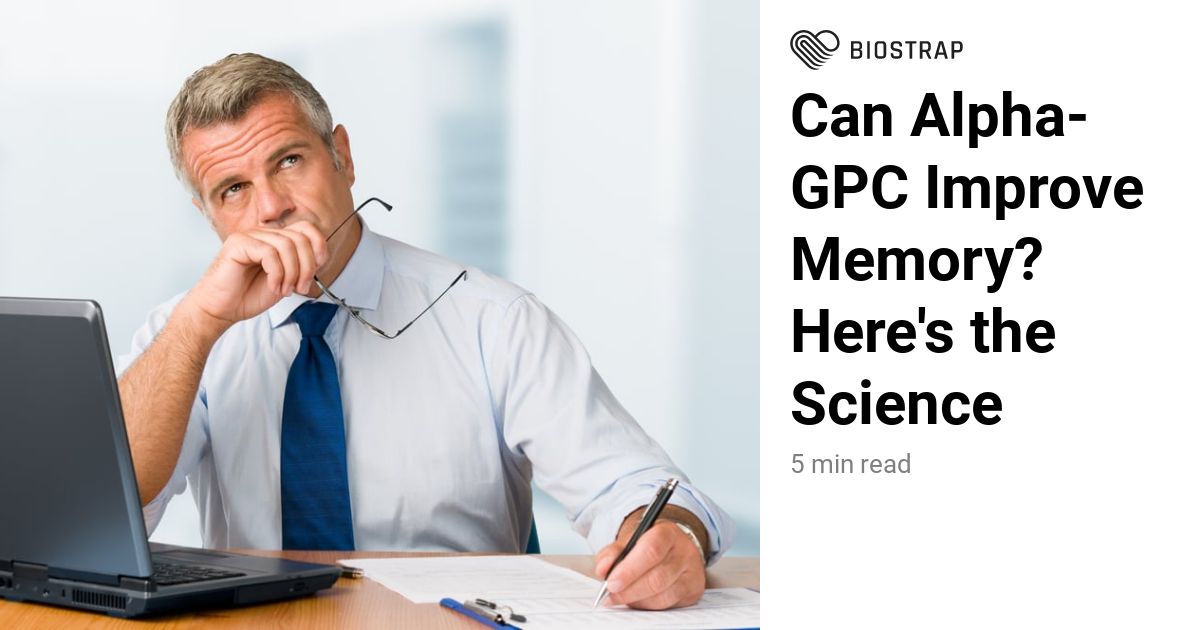 Can Alpha-GPC Improve Memory? Here's The Science | Biostrap