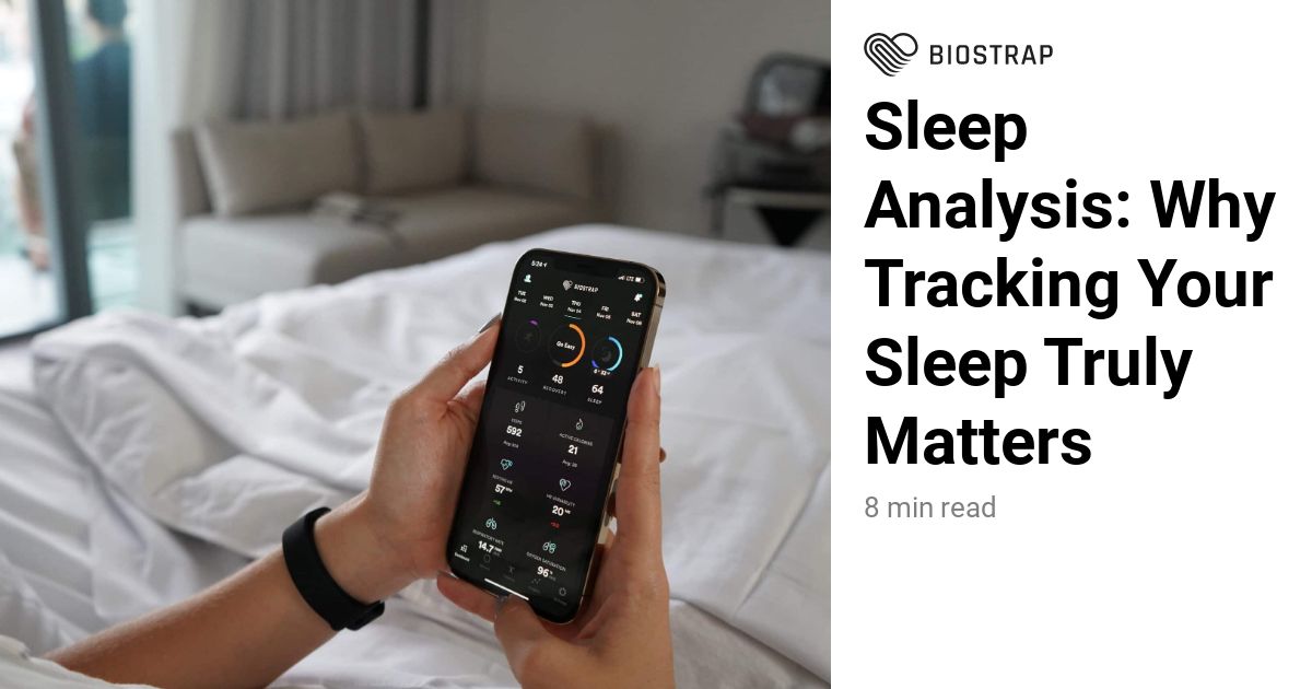 Sleep Analysis: Why Tracking Your Sleep Truly Matters